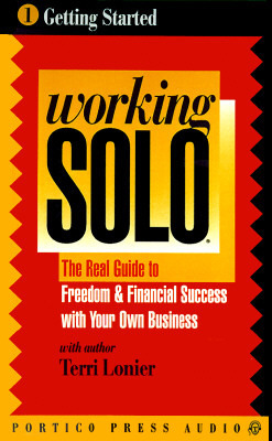 Working Solo Getting Started: The Real Guide to Freedom and Financial ...