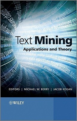 Text Mining: Applications and Theory by Michael W. Berry | Goodreads