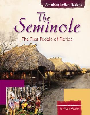 The Seminole: The First People of Florida by Mary Englar | Goodreads