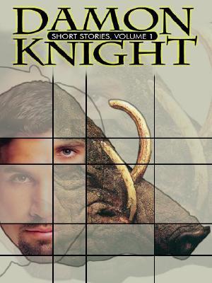 Short Stories, Vol. 1 by Damon Knight | Goodreads