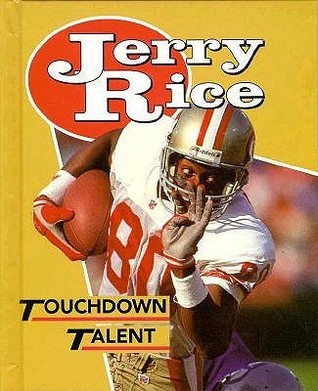 Jerry Rice: Touchdown Talent (Achievers) by J. Edward Evans | Goodreads