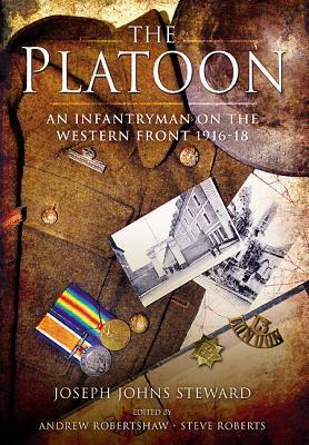 The Platoon: An Infantryman on the Western Front 1916-18 by Joseph ...