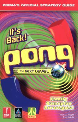 Pong the Next Level: Prima's Official Strategy Guide by Michael Knight ...