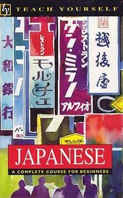 Japanese: A Complete Course for Beginners by Teach Yourself Publishing ...