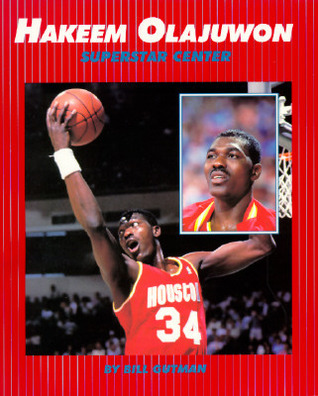 Hakeem Olajuwon: Superstar Center by Bill Gutman | Goodreads