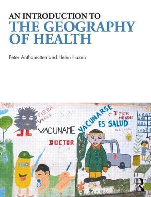 An Introduction to the Geography of Health by Helen Hazen | Goodreads