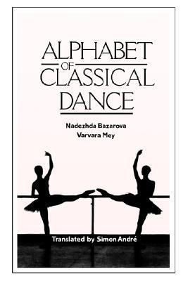 Alphabet of Classical Dance by Nadezhda Bazarova | Goodreads