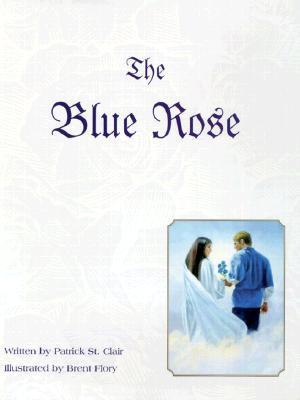 The Blue Rose by Patrick St. Clair | Goodreads