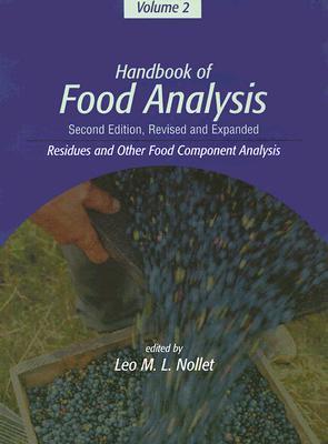 Handbook of Food Analysis, Second Edition,: Volume 2: Residues and ...