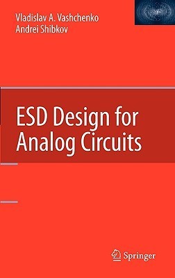 ESD Design for Analog Circuits by V.A. Vashchenko | Goodreads