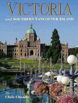 Victoria & Southern Vancouver Island by Chris Cheadle | Goodreads