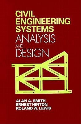 Civil Engineering Systems Analysis and Design by Alan A. Smith | Goodreads