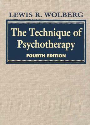 The Technique of Psychotherapy by Lewis R. Wolberg | Goodreads