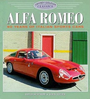 Alfa Romeo: Legends (Colour Classics) by David Sparrow | Goodreads