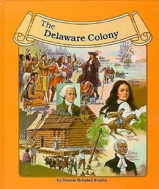 The Delaware Colony (Thirteen Colonies) by Dennis Brindell Fradin ...
