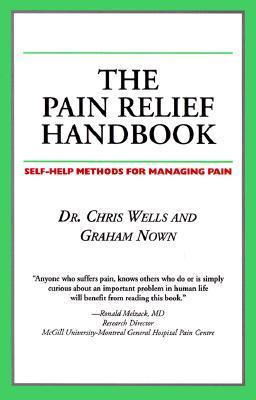The Pain Relief Handbook: Self-Health Methods for Managing Pain by ...