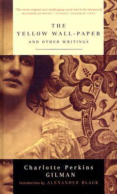 Yellow Wallpaper and Other Writings by Charlotte Perkins Gilman | Goodreads