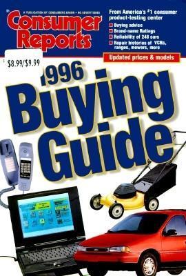 Buying Guide 1996 by Consumer Reports | Goodreads