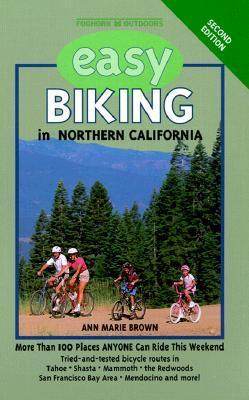 Foghorn Outdoors: Easy Biking in Northern California by Ann Marie Brown ...