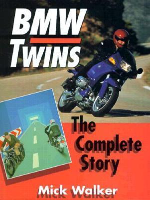 Bmw Twins: The Complete Story by Walker Mick | Goodreads