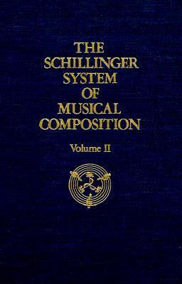 The Schillinger System of Musical Composition, Vol. 2 by Joseph ...