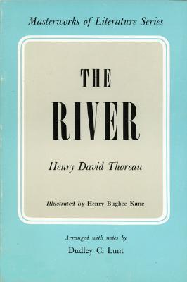 The River (Masterworks of Literature) by Henry David Thoreau | Goodreads