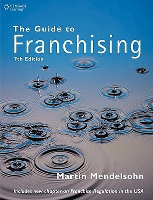 The Guide to Franchising by Martin Mendelsohn | Goodreads