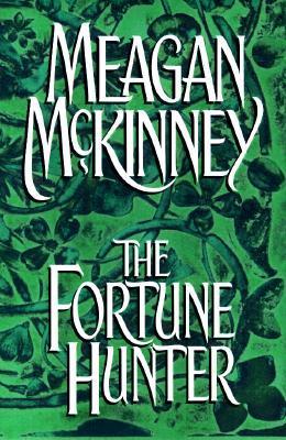 The Fortune Hunter (LARGE PRINT) by Meagan McKinney | Goodreads