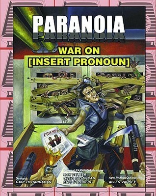 Paranoia RPG War On [Insert Noun Here] by Gareth Ryder-Hanrahan | Goodreads