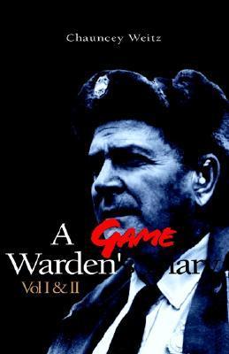 A Game Warden's Diary 1933-1965 by David Weitz | Goodreads