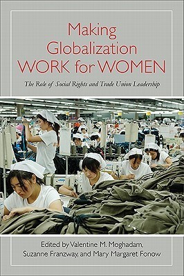 Making Globalization Work for Women: The Role of Social Rights and ...