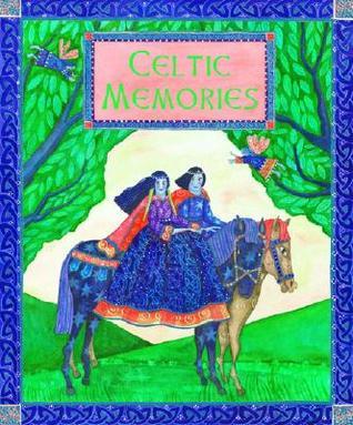 Celtic Memories by Caitlín Matthews | Goodreads