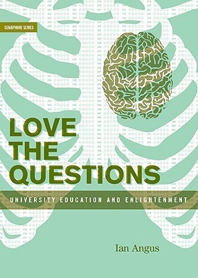 Love the Questions (Semaphore) by Ian Angus | Goodreads