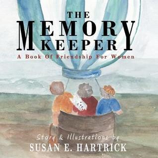 The Memory Keeper: A Book of Friendship for Women by Susan E. Hartrick ...