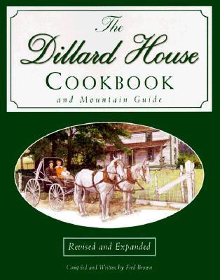 The Dillard House Cookbook and Mountain Guide by Fred Brown | Goodreads