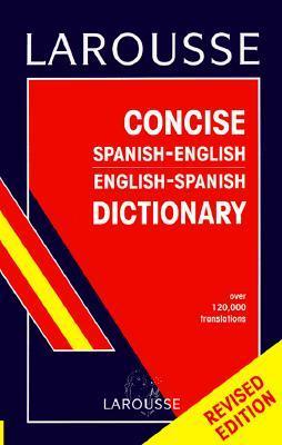 Larousse Concise Spanish/English Dictionary by Larousse | Goodreads