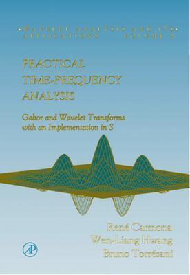 Practical Time-Frequency Analysis, Volume 9: Gabor and Wavelet ...