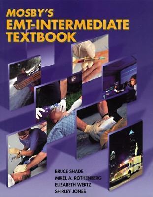 Mosby's Emt-Intermediate Textbook by Bruce R. Shade | Goodreads