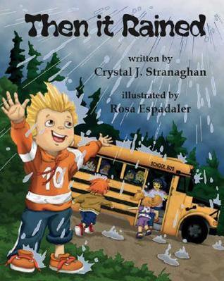 Then it Rained by Crystal J. Stranaghan | Goodreads