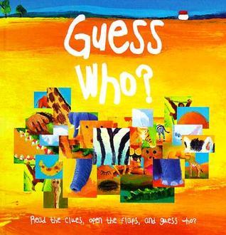 Guess Who? (Guess Books) by Chris Gilvan-Cartwright | Goodreads