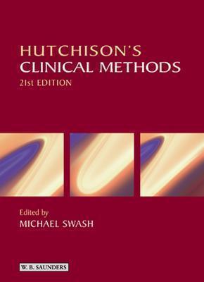 Hutchison's Clinical Methods by Michael Swash MD FRCP MRCPath | Goodreads