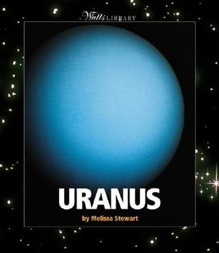Uranus (Watts Library: Space) by Melissa Stewart | Goodreads