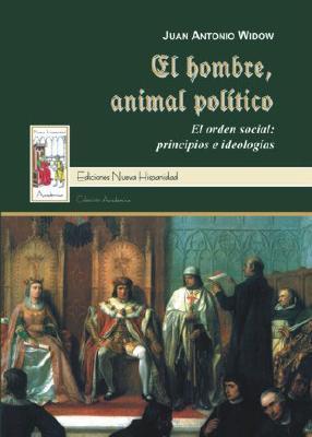 El hombre, animal politico by Juan Antonio Widow | Goodreads