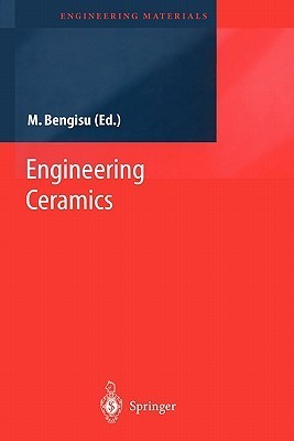 Engineering Ceramics (Engineering Materials) by M. Bengisu | Goodreads