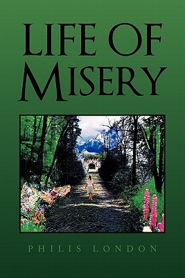 Life of Misery by Philis London | Goodreads