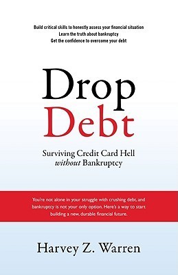 Drop Debt: Surviving Credit Card Hell Without Bankruptcy by Harvey Z ...
