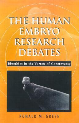 The Human Embryo Research Debates: Bioethics in the Vortex of ...