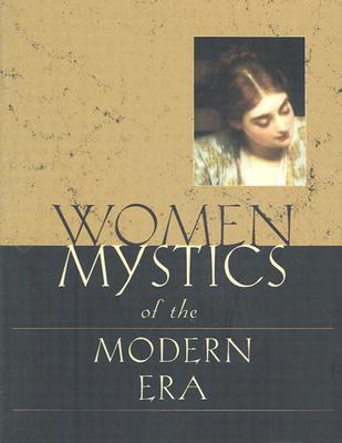 Women Mystics of the Modern Era: 15th - 18th Centuries by Thierry ...
