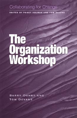 Collaborating for Change: The Organization Workshop by Barry Oshry ...