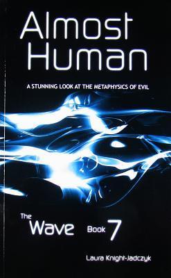 Almost Human: A Stunning Look at the Metaphysics of Evil by Laura ...